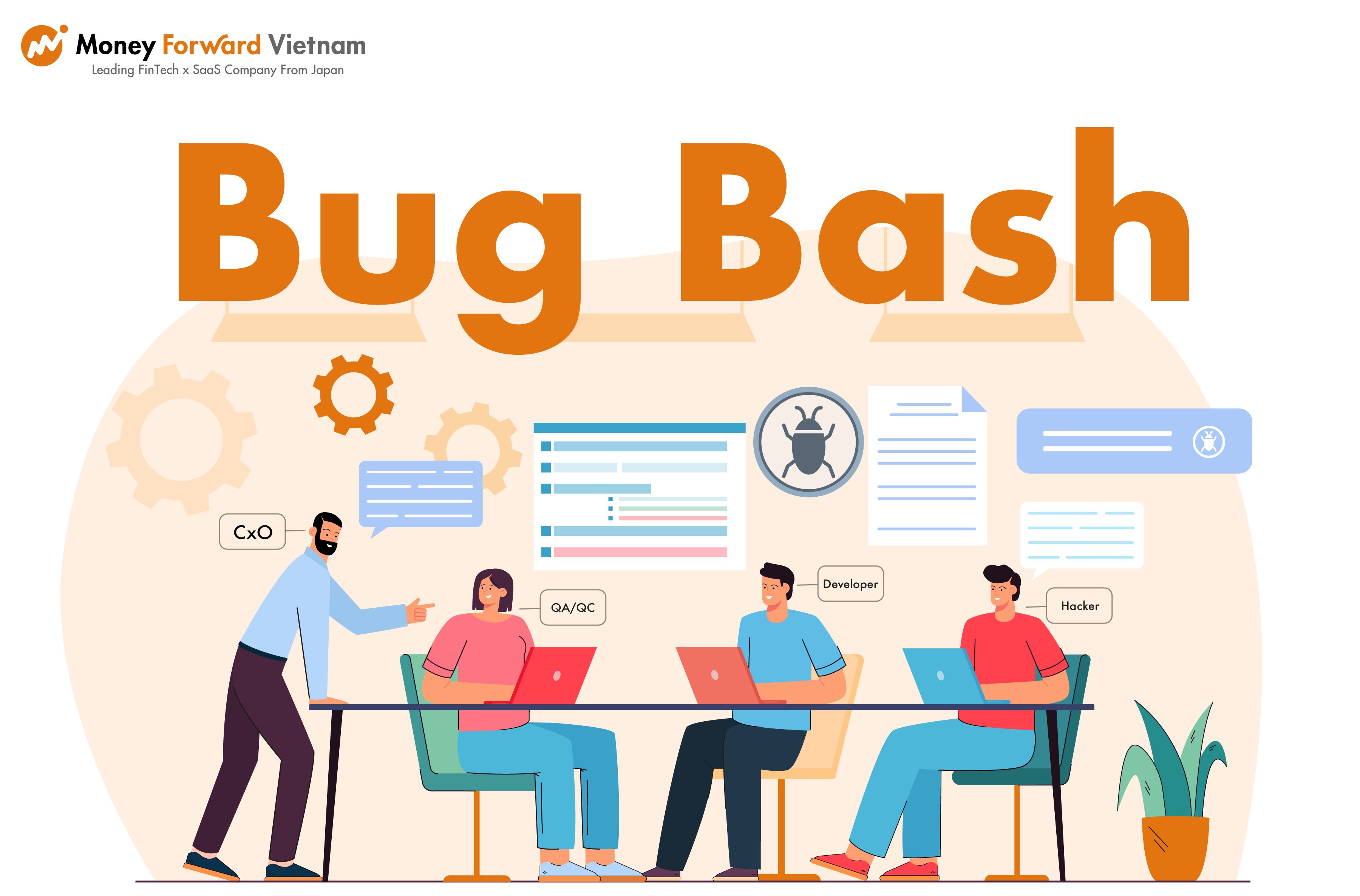 Bug Bash How To Run It C NG TY TNHH MONEY FORWARD VI T NAM Bug Bash How To Run It C NG TY TNHH MONEY FORWARD VI T NAM